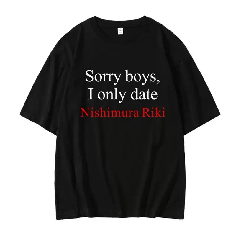 “I Only Date Nishimura Riki” Tee – Luxandluxy