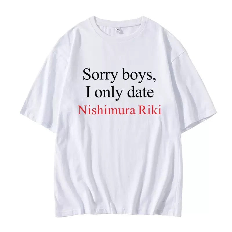 “I Only Date Nishimura Riki” Tee – Luxandluxy