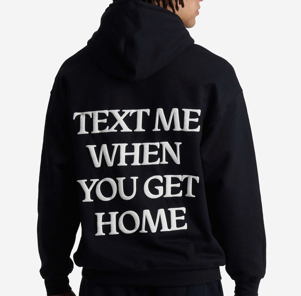 'Text Me When You Get Home' Hoodie – Luxandluxy